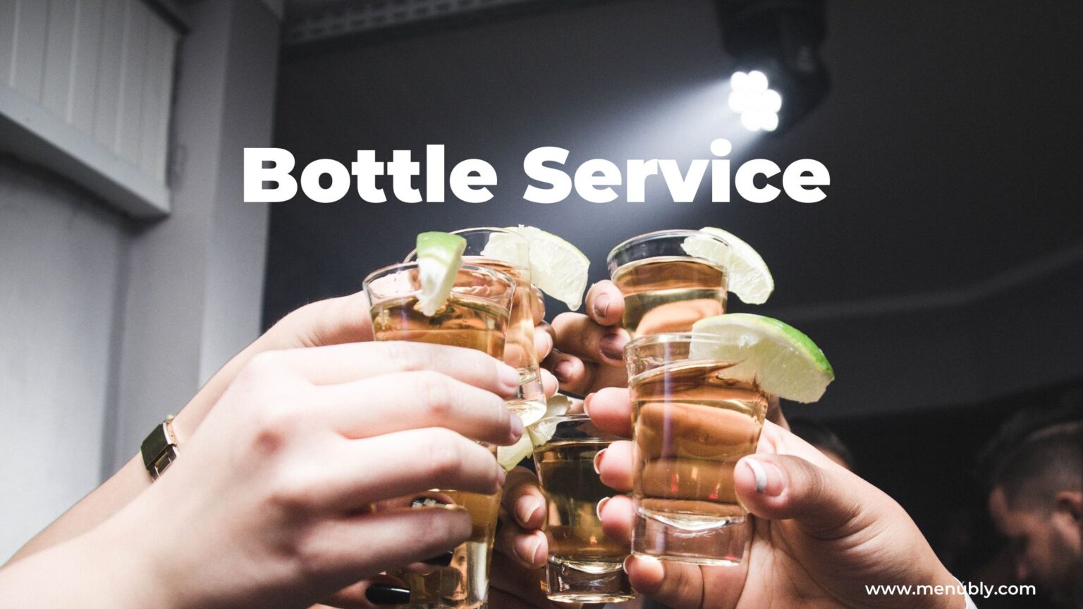 Bottle Service - Everything you need to know - Menubly