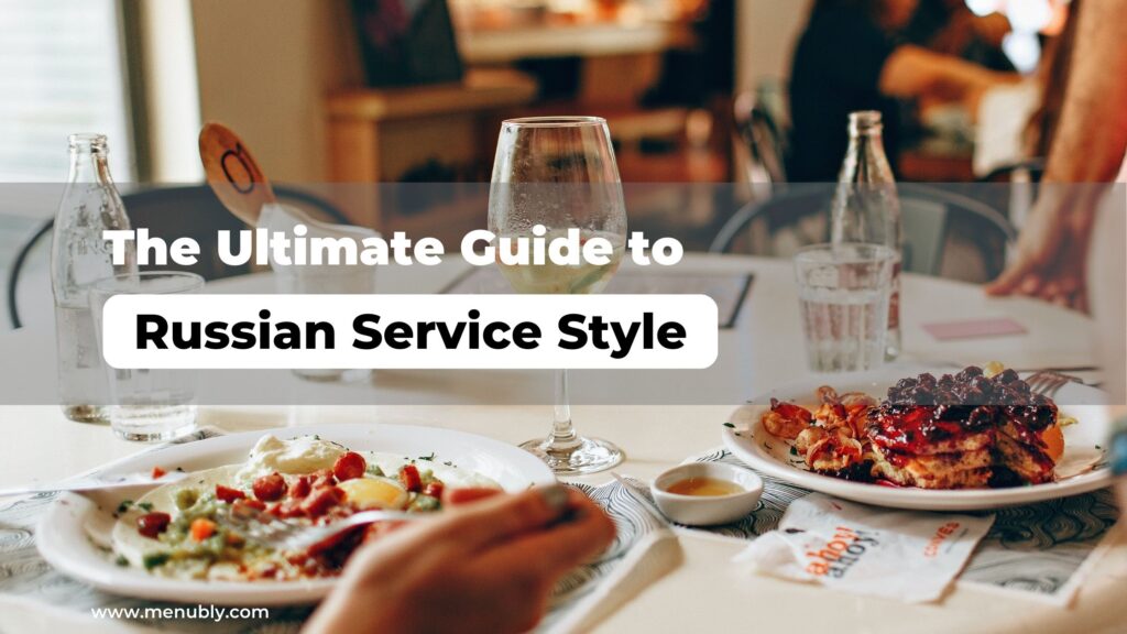 The Ultimate Guide to Russian Service Style - Menubly